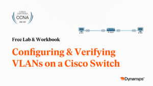 Configuring & Verifying VLANs on a Cisco Switch (Free Workbook)